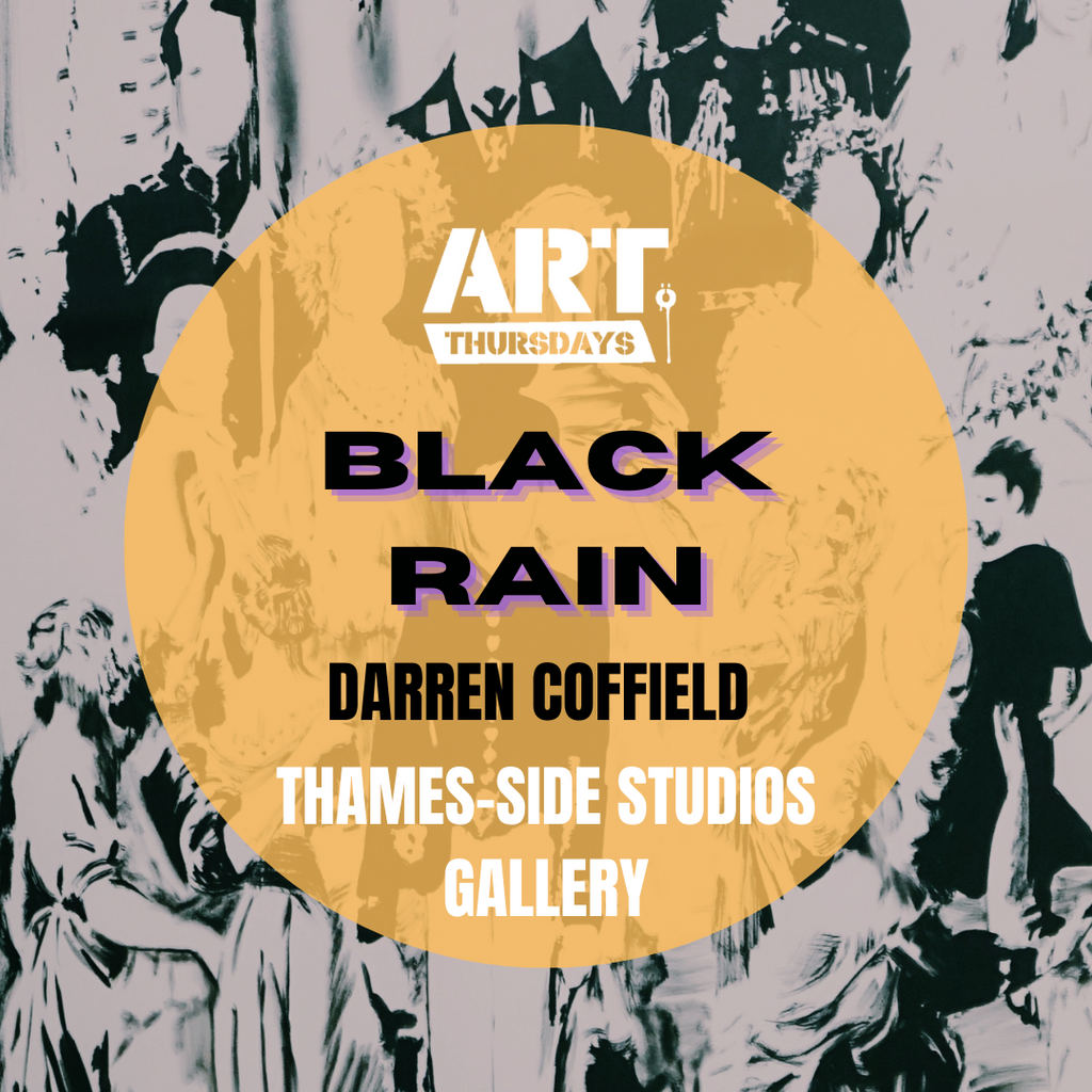 #ArtThursdays: Darren Coffield Black Rain @ Thames-Side Studios Galler ...
